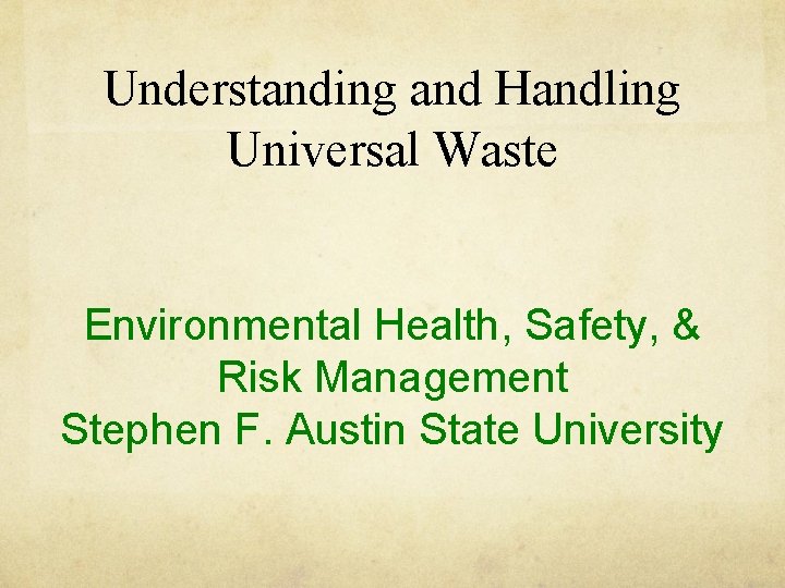 Understanding and Handling Universal Waste Environmental Health Safety