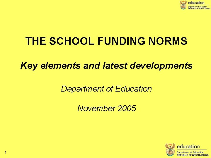 THE SCHOOL FUNDING NORMS Key elements and latest