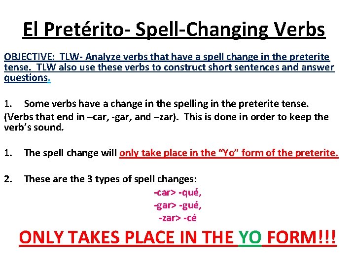 El Pretrito SpellChanging Verbs OBJECTIVE TLW Analyze verbs