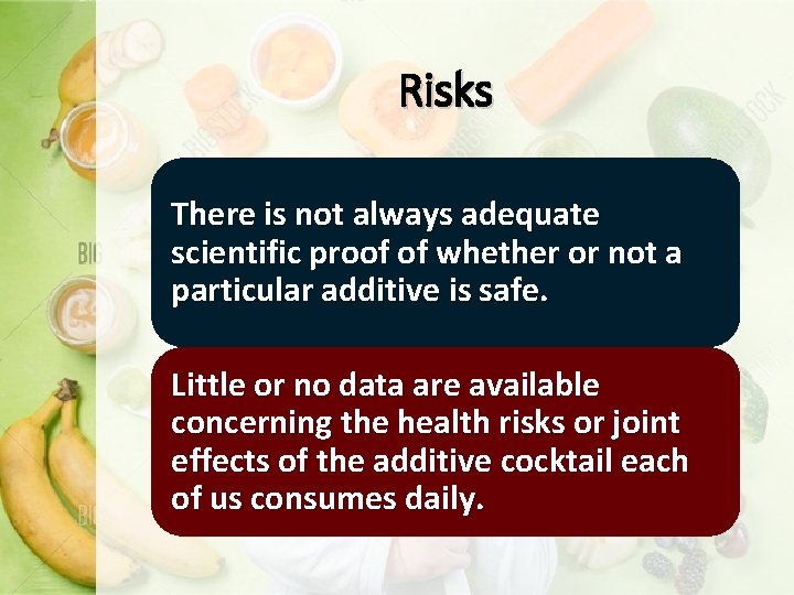 Benefits and risks of additives Domina Petric MD