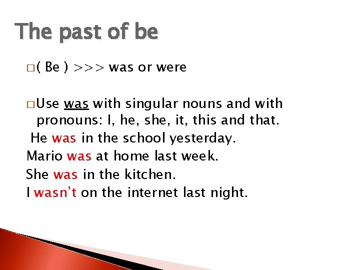 Simple past Used to the simple form of