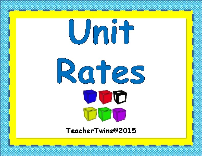 Unit Rates Teacher Twins 2015 Warm Up Complete