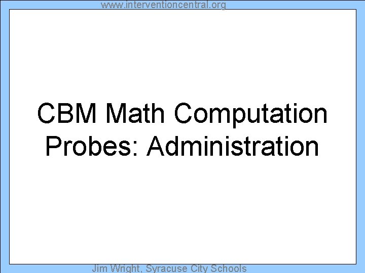www interventioncentral org CBM Math Computation Jim Wright