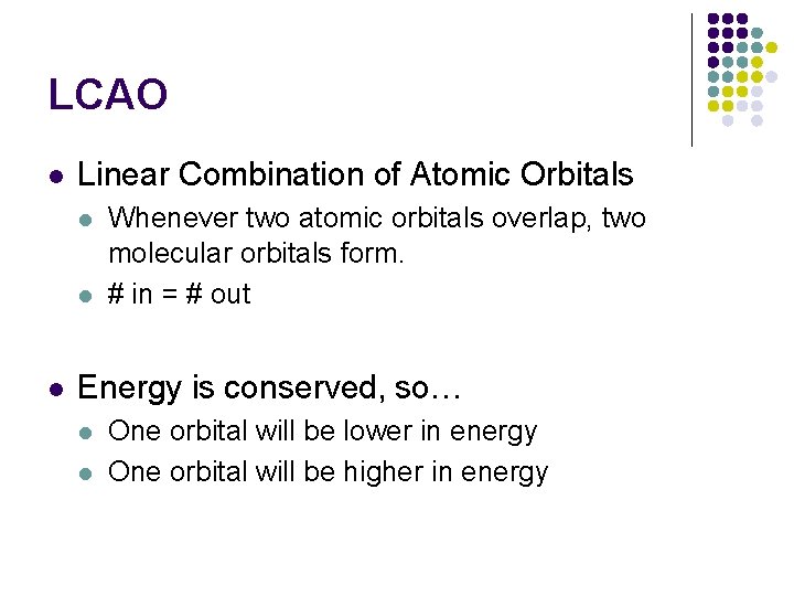 Molecular Orbitals An overview MO Theory l l