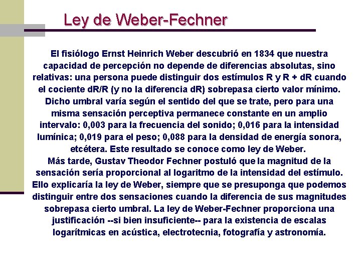 TRAZADOS DIRECTORES UN ANDAMIAJE INVISIBLE Ley de WeberFechner