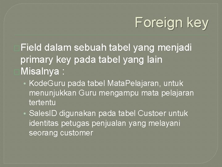 DATABASE PENGENALAN DASARDASAR DATABASE PENGERTIAN Kumpulan file tabel