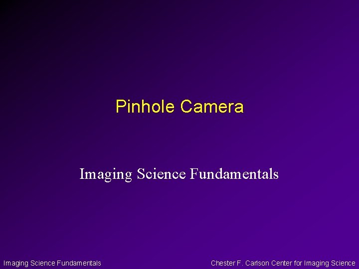 Pinhole Camera Imaging Science Fundamentals Chester F Carlson