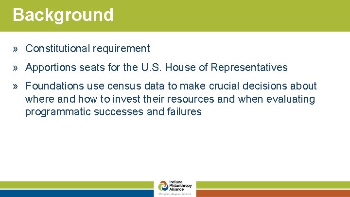 2020 CENSUS Background Constitutional requirement Apportions seats for