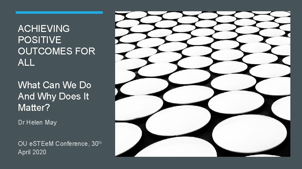 ACHIEVING POSITIVE OUTCOMES FOR ALL What Can We