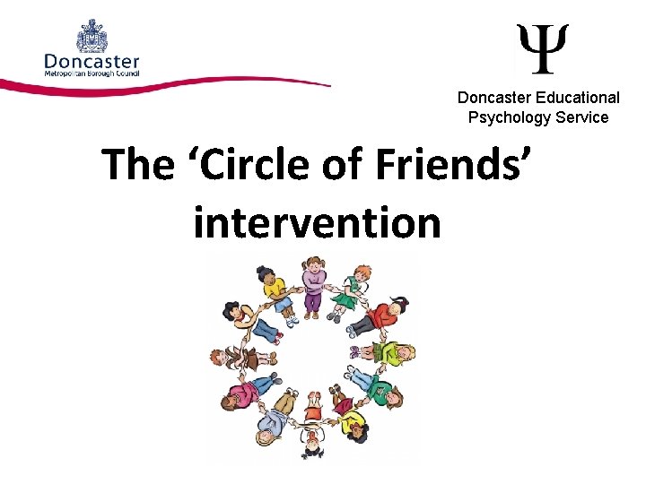 Doncaster Educational Psychology Service The Circle of Friends