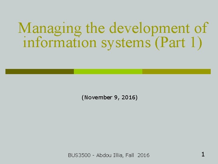 Managing the development of information systems Part 1