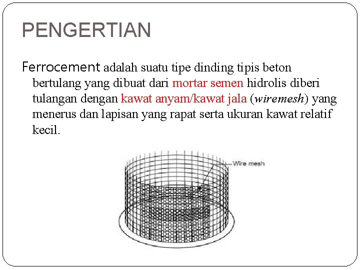 4 FERROCEMENT Nastin PENGERTIAN Ferrocement adalah suatu tipe