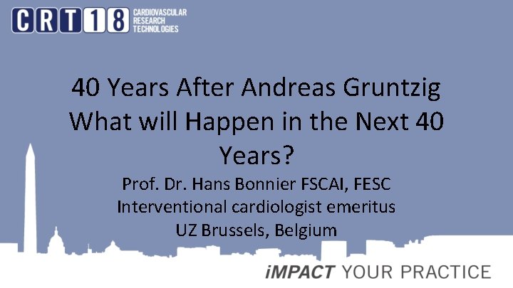 40 Years After Andreas Gruntzig What will Happen