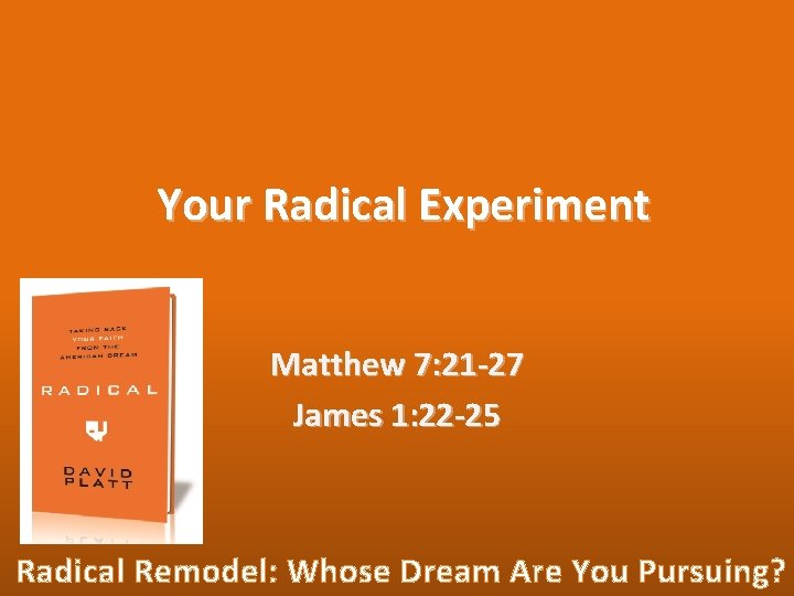 Your Radical Experiment Matthew 7 21 27 James