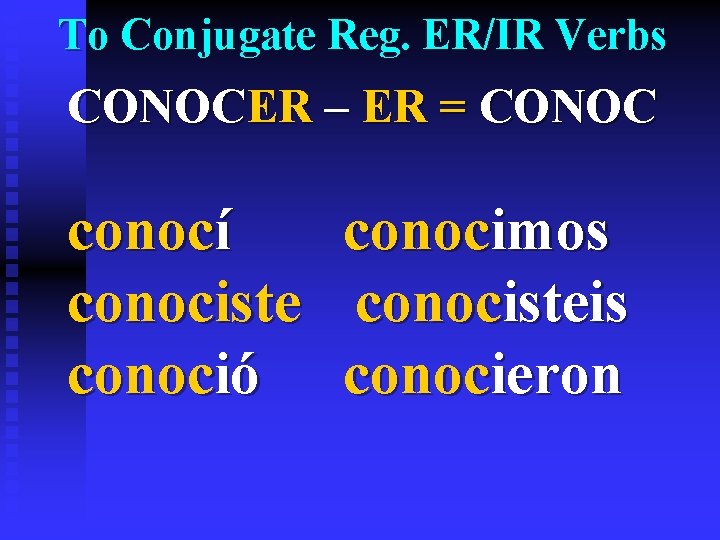 The Preterite Tense for regular verbs The Preterite