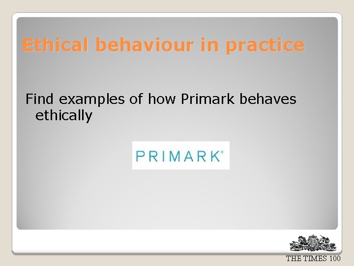 Business ethics Use in conjunction with the Primark