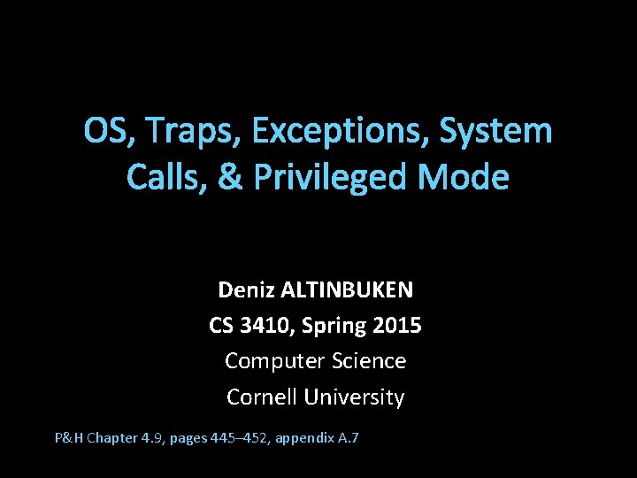 OS Traps Exceptions System Calls Privileged Mode Deniz