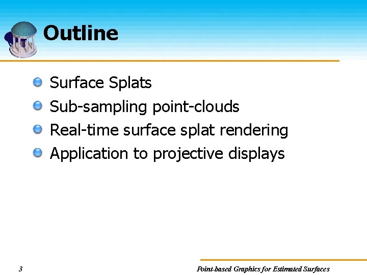 Pointbased Graphics for Estimated Surfaces Tyler Johnson Department