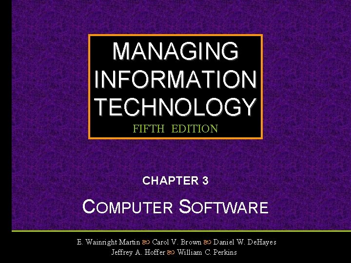 MANAGING INFORMATION TECHNOLOGY FIFTH EDITION CHAPTER 3 COMPUTER