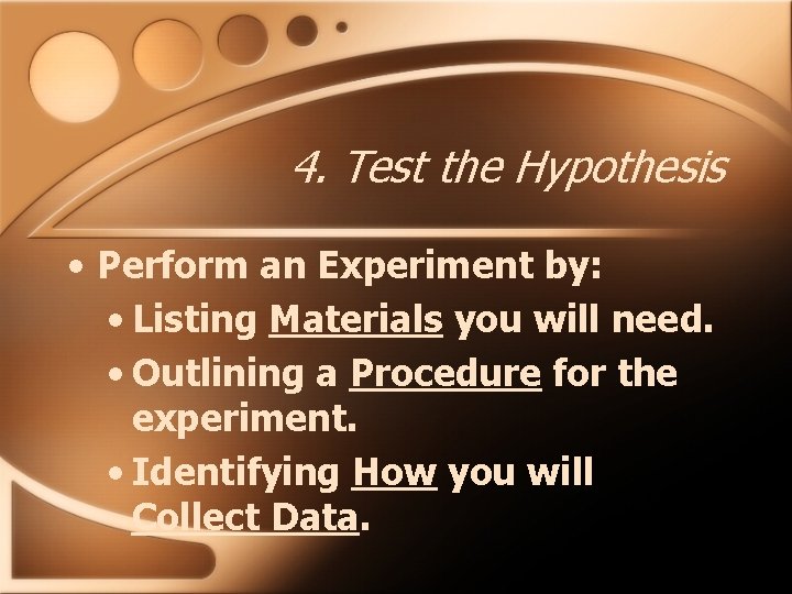 The Scientific Method 5 Steps Identify the Problem