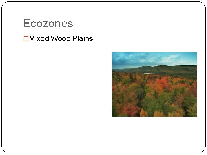Ecozones of Canada Marine Ecozones Terrestrial Ecozones Ecozones