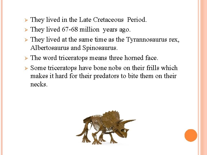 DINOSAURS By Arela THE TYRANNOSAURUS REX The Tyrannosaurus