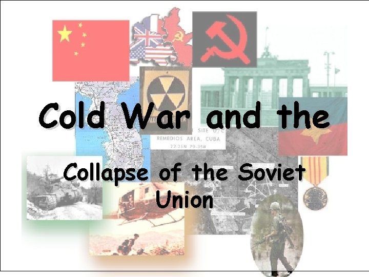 Cold War and the Collapse of the Soviet