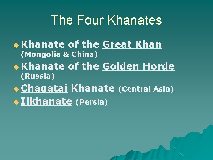 The Mongol Conquests The Mongols a nomadic people
