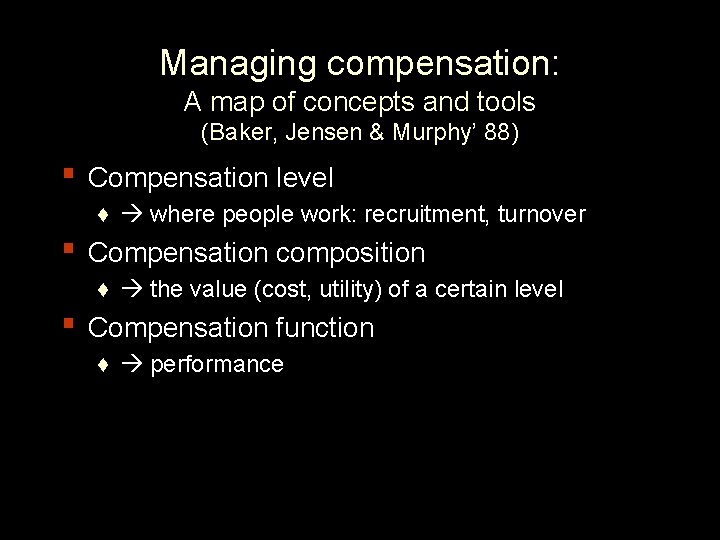 Compensation and incentives Managing compensation A map of