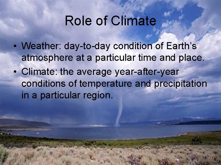 Ecosystems and Communities Role of Climate Weather daytoday