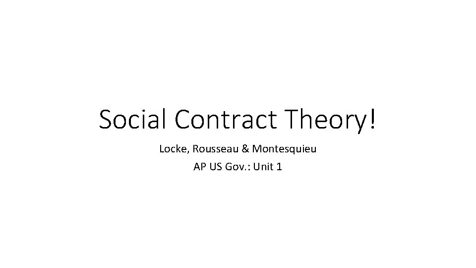 Social Contract Theory Locke Rousseau Montesquieu AP US