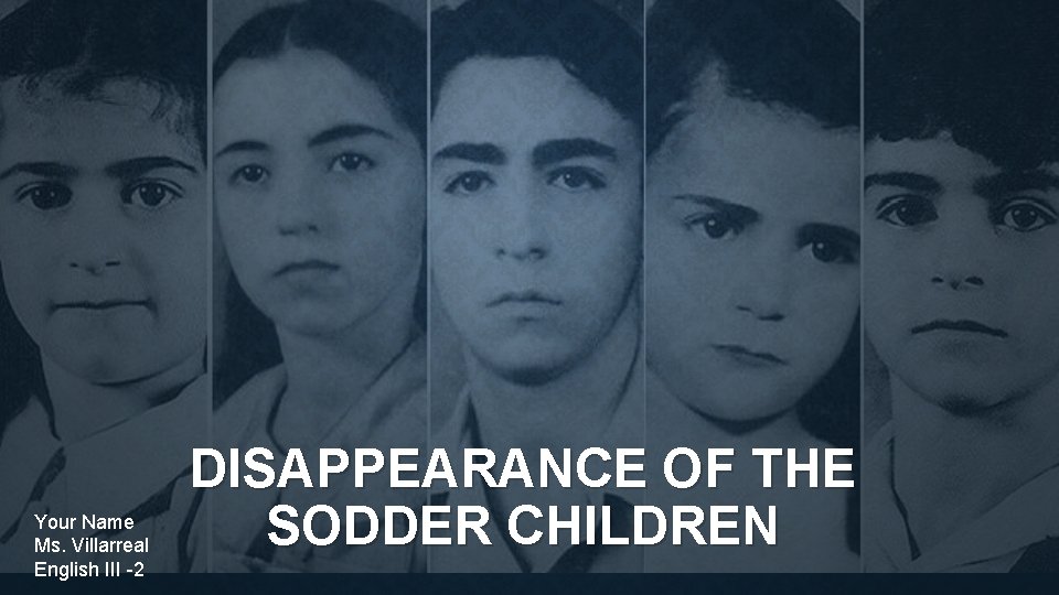 Your Name Ms Villarreal English III 2 DISAPPEARANCE