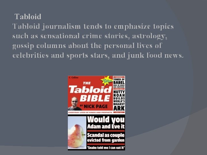 Some types of media Television Newspaper Tabloid The