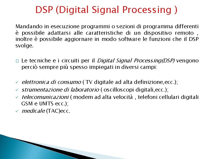 ELABORAZIONE NUMERICA DEI SEGNALI ELABORAZIONE NUMERICA DEI SEGNALI