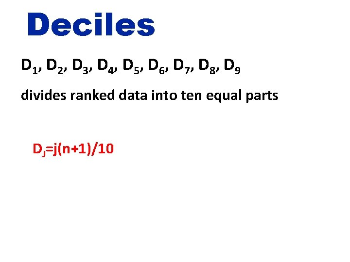 Measures of Position Quartiles Deciles Percentiles Quartiles Q