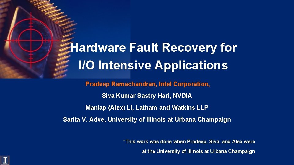 Hardware Fault Recovery for IO Intensive Applications Pradeep