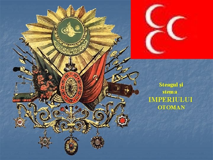 Steagul i stema IMPERIULUI OTOMAN popor de origine