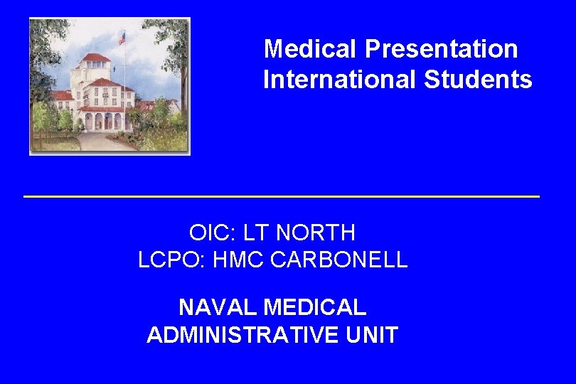 Medical Presentation International Students OIC LT NORTH LCPO