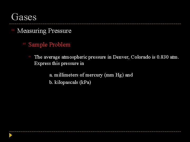 Gases Gas and Pressure Gases Objectives Define pressure