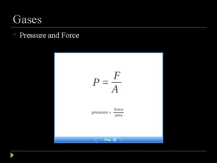Gases Gas and Pressure Gases Objectives Define pressure
