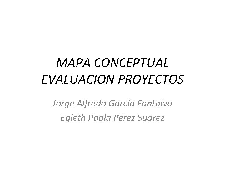 MAPA CONCEPTUAL EVALUACION PROYECTOS Jorge Alfredo Garca Fontalvo