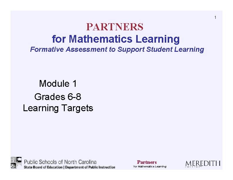 1 PARTNERS for Mathematics Learning Formative Assessment to