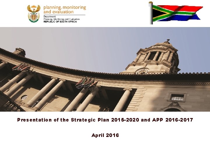 Presentation of the Strategic Plan 2015 2020 and