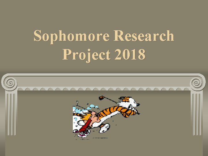 Sophomore Research Project 2018 The Mission Pick any