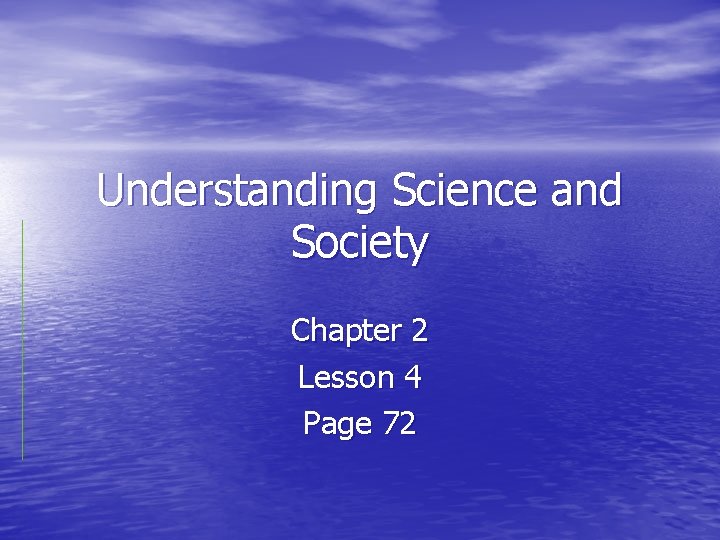 Understanding Science and Society Chapter 2 Lesson 4