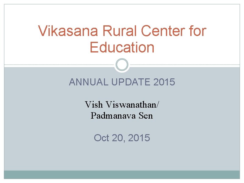 Vikasana Rural Center for Education ANNUAL UPDATE 2015