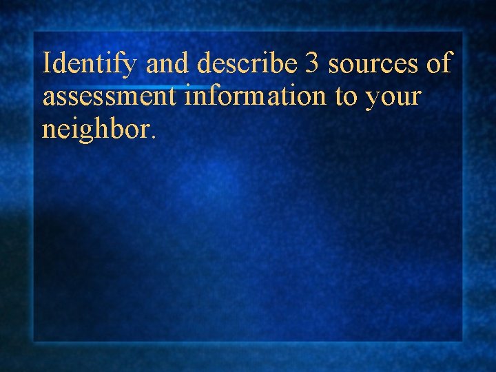 Assessment EDU 525 Why talk about assessment l