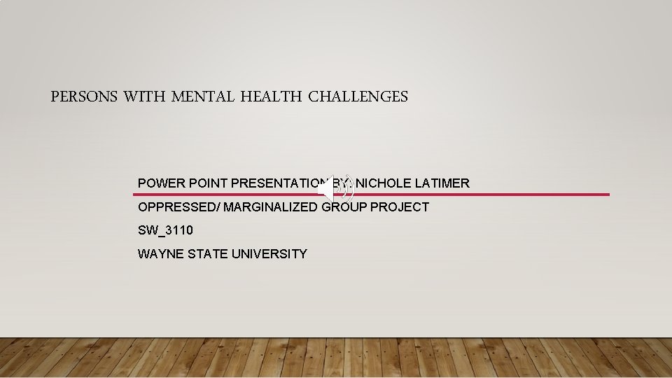 PERSONS WITH MENTAL HEALTH CHALLENGES POWER POINT PRESENTATION