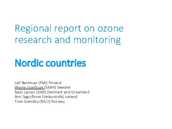 Regional report on ozone research and monitoring Nordic