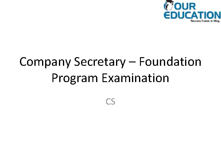 Company Secretary Foundation Program Examination CS Introduction Entry